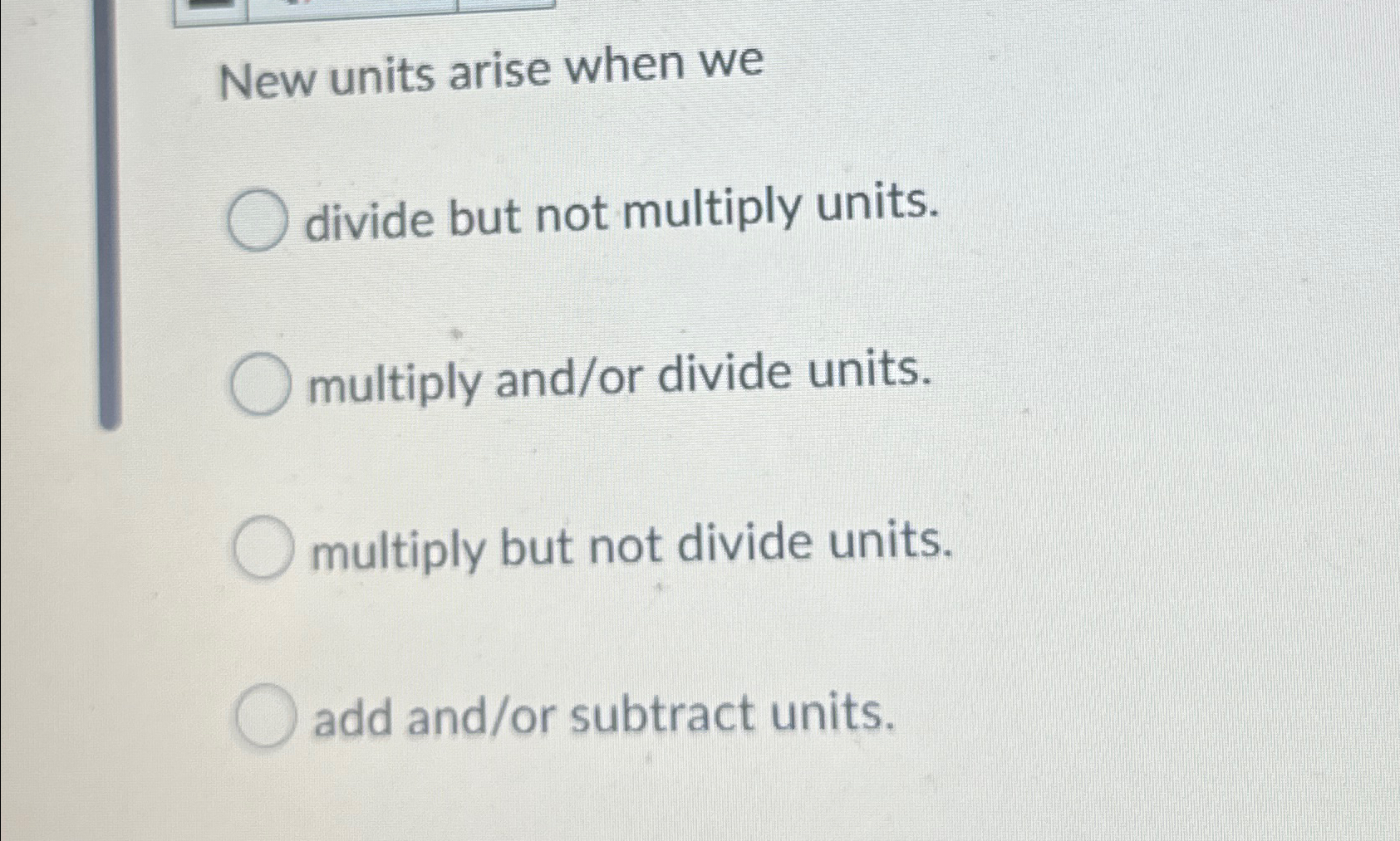 Solved New units arise when wedivide but not multiply | Chegg.com