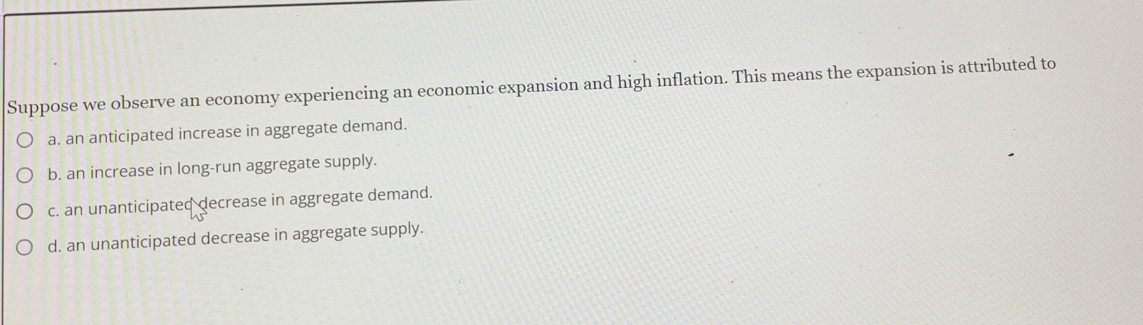 Solved Suppose we observe an economy experiencing an | Chegg.com