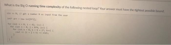 Solved What is the Big O running time complexity of the | Chegg.com