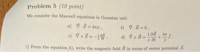 Solved We consider the Maxwell equations in Gaussian unit a) | Chegg.com