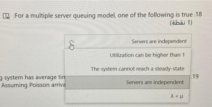Solved 18. For a multiple server queuing model, one of the | Chegg.com
