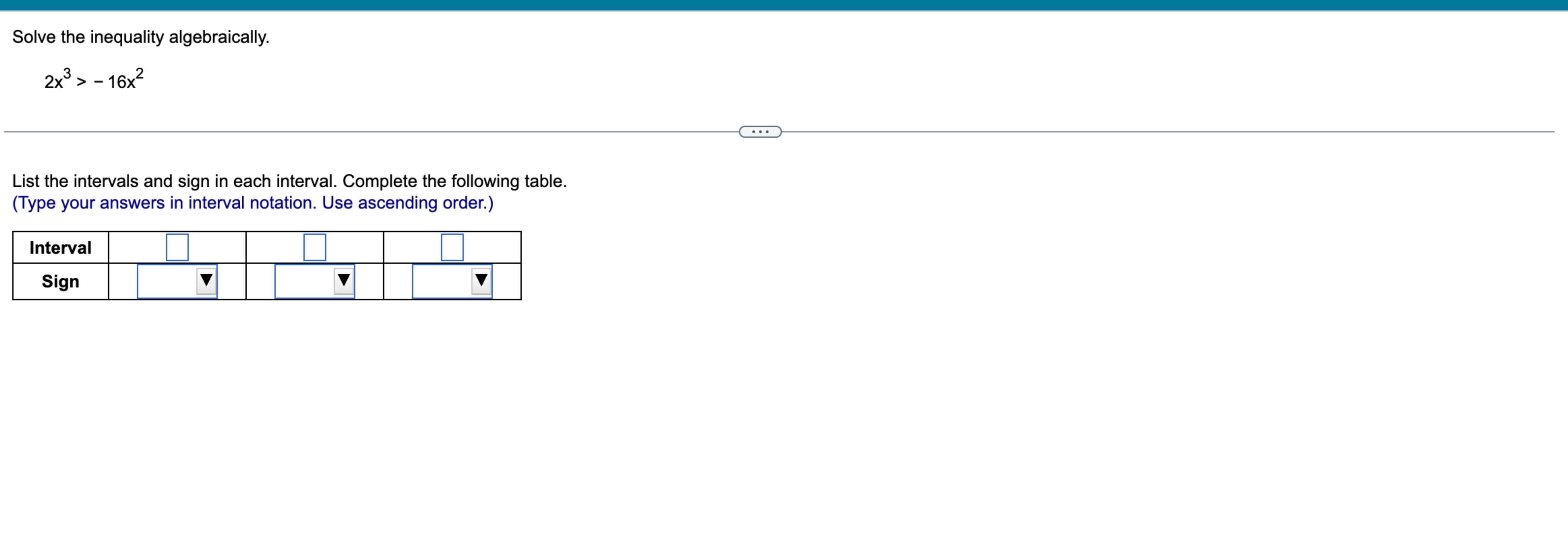 Solved Solve the inequality algebraically.2x3>-16x2List the | Chegg.com