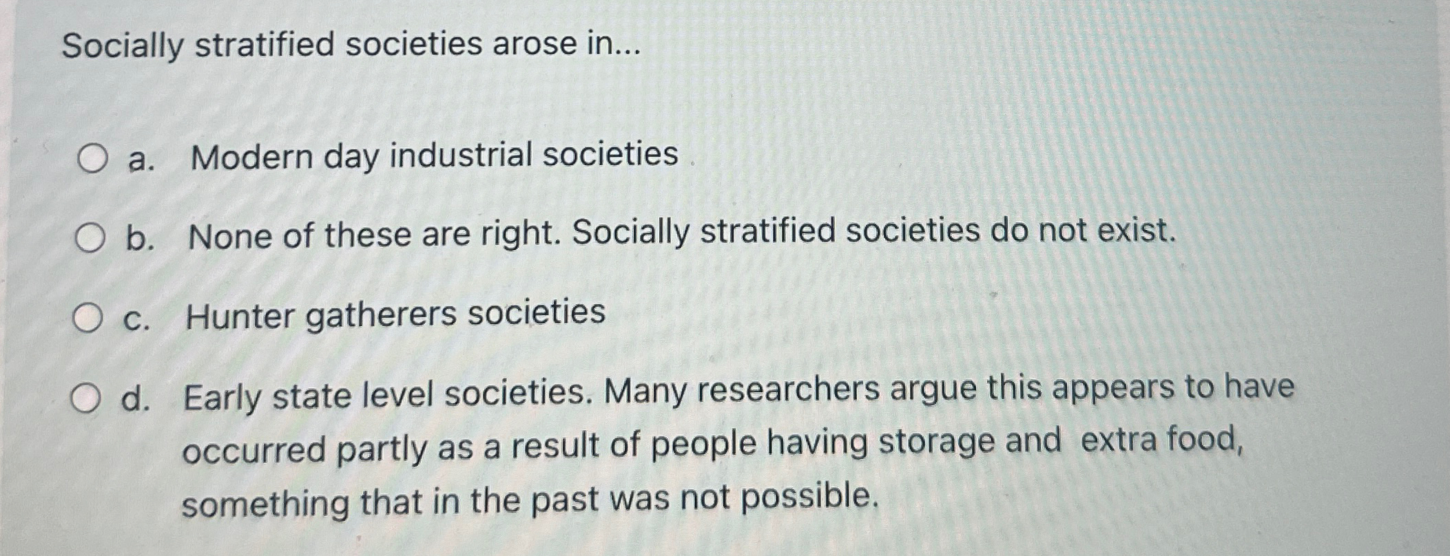 Solved Socially stratified societies arose in...a. ﻿Modern | Chegg.com