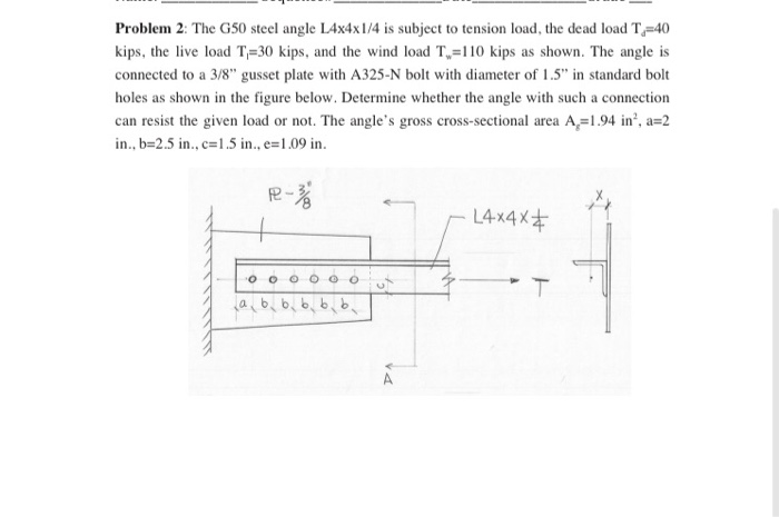 Solved Problem 2: The G50 steel angle L4x4x1/4 is subject to | Chegg.com
