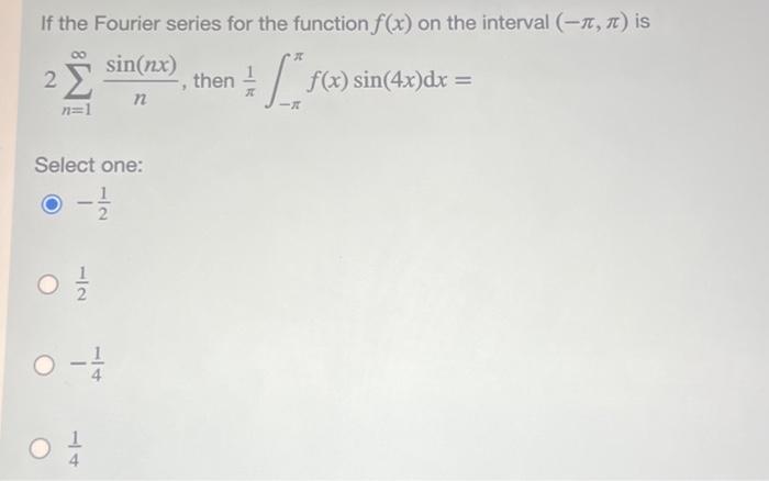 Solved If the Fourier series for the function f(x) on the | Chegg.com