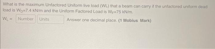 Solved What is the maximum Unfactored Uniform live load (WL) | Chegg.com