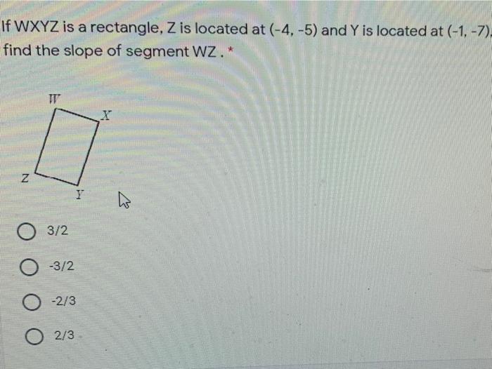 Solved If WXYZ is a rectangle, Z is located at (-4,-5) and Y | Chegg.com