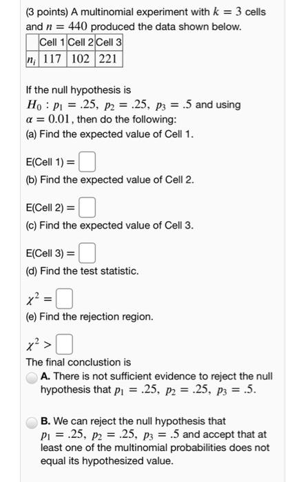 Solved (3 points) A multinomial experiment with k = 3 cells | Chegg.com