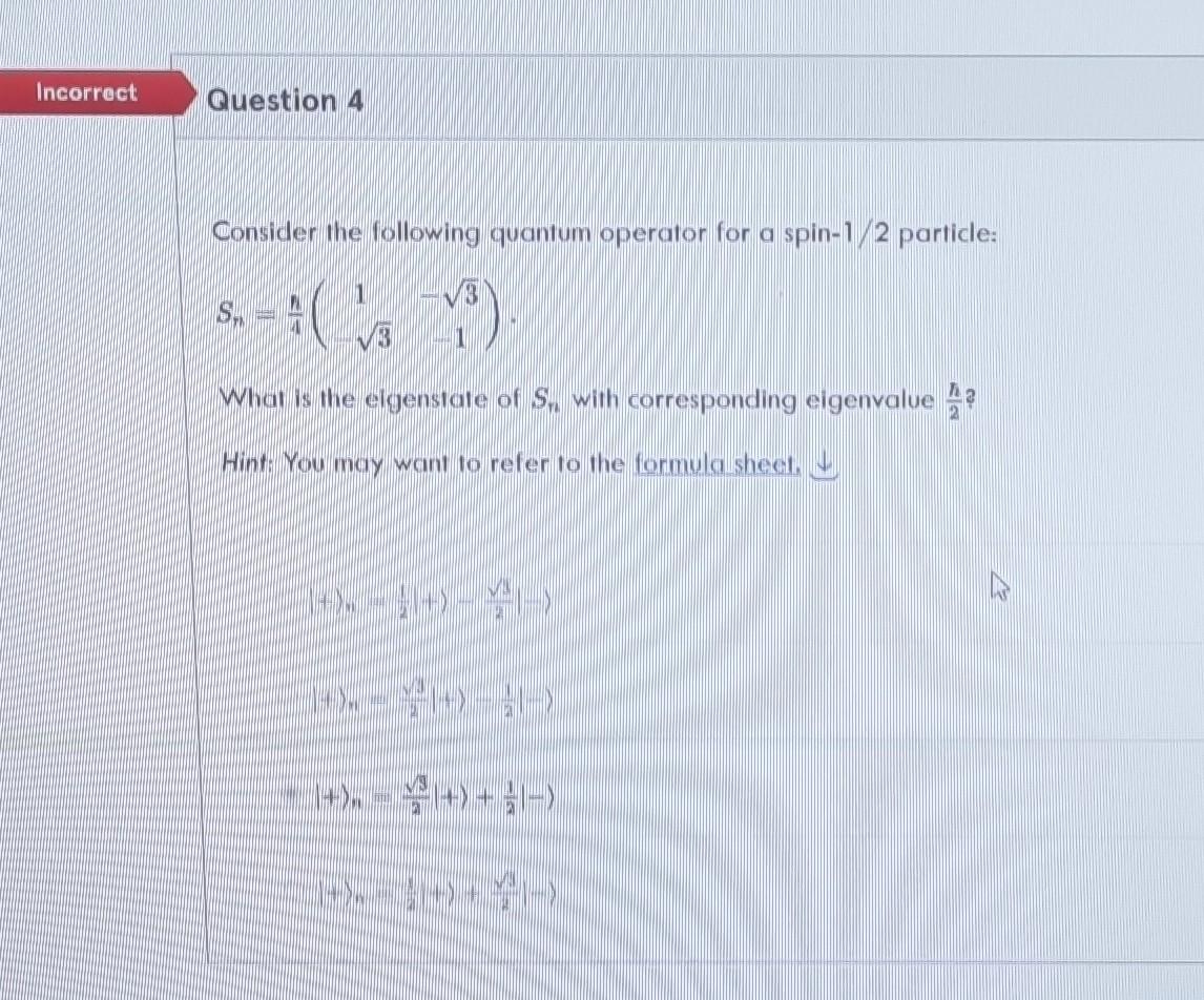 Solved Incorrect Question 4 Consider the following quantum | Chegg.com