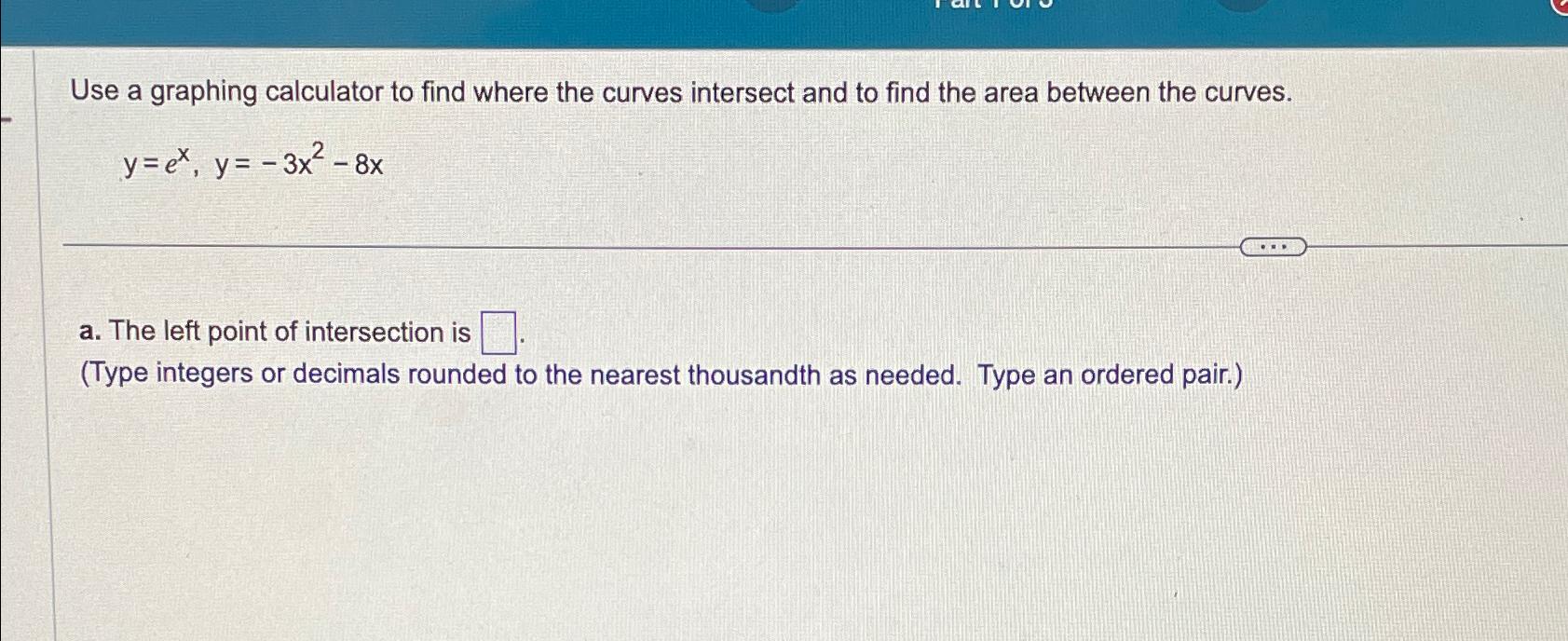 Solved Use a graphing calculator to find where the curves | Chegg.com