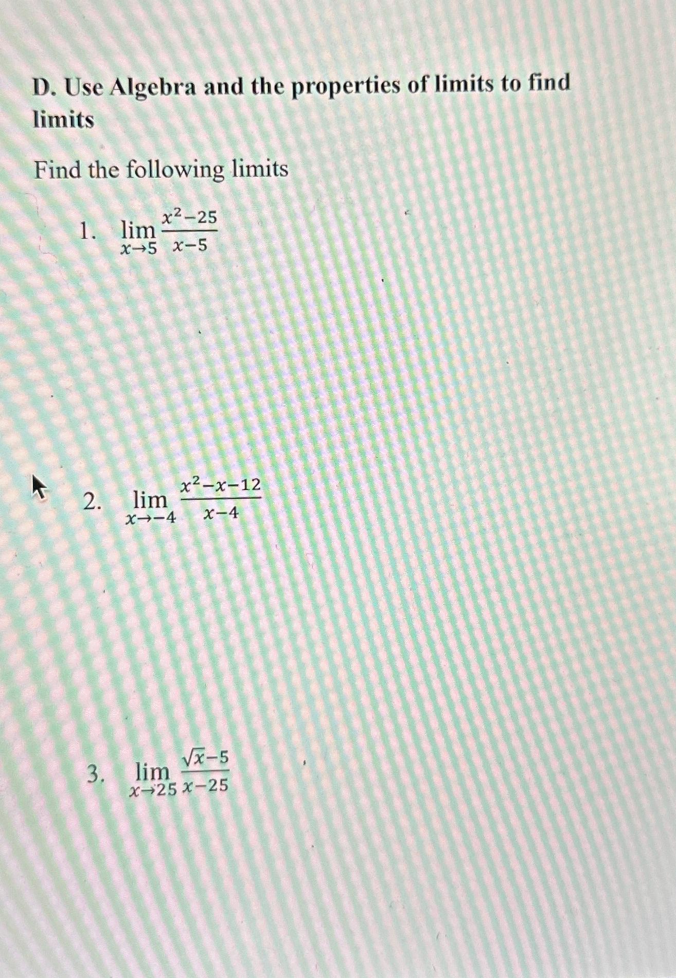 Solved D. ﻿Use Algebra and the properties of limits to find | Chegg.com