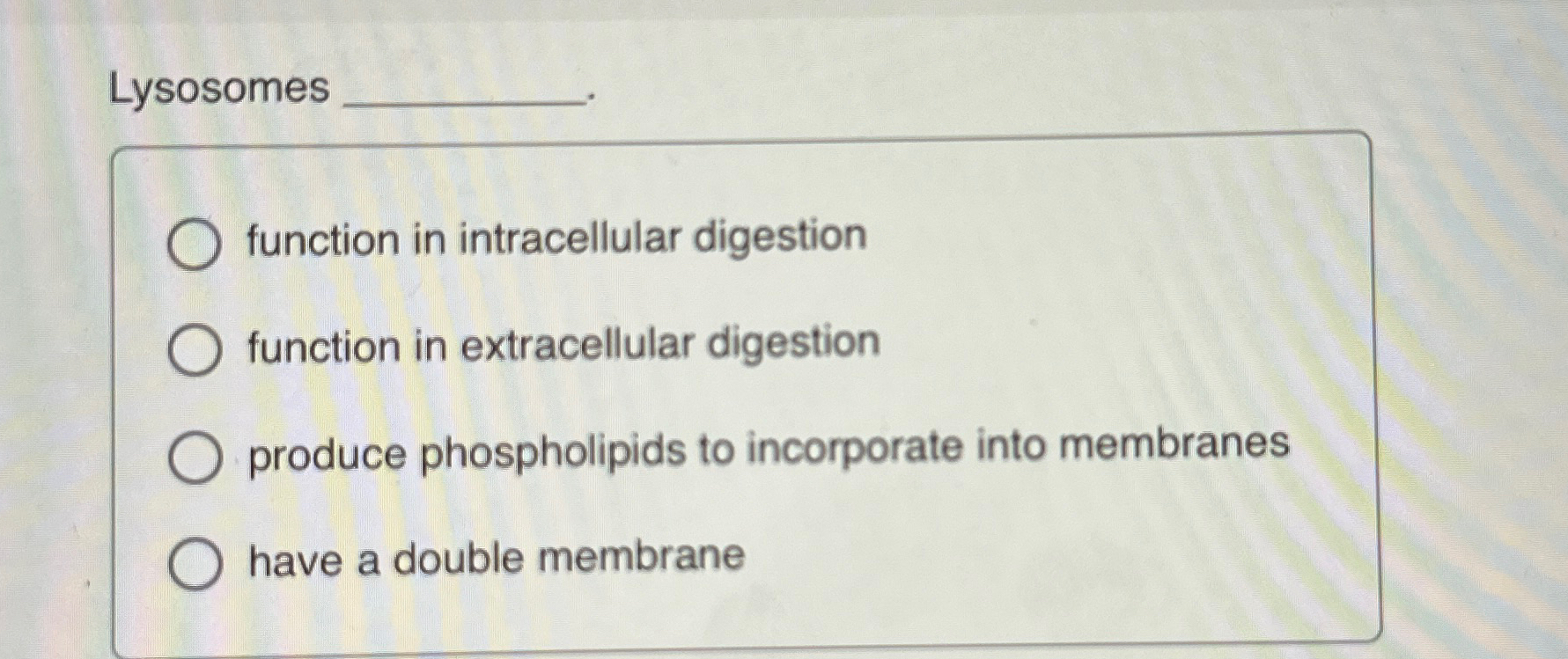 Solved Lysosomes q,function in intracellular | Chegg.com
