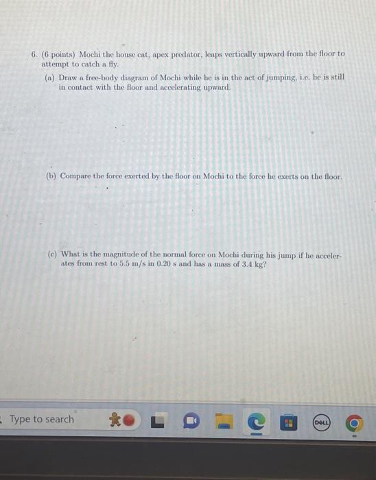 Solved 6. (6 points) Mochi the house cat, apex predator, | Chegg.com