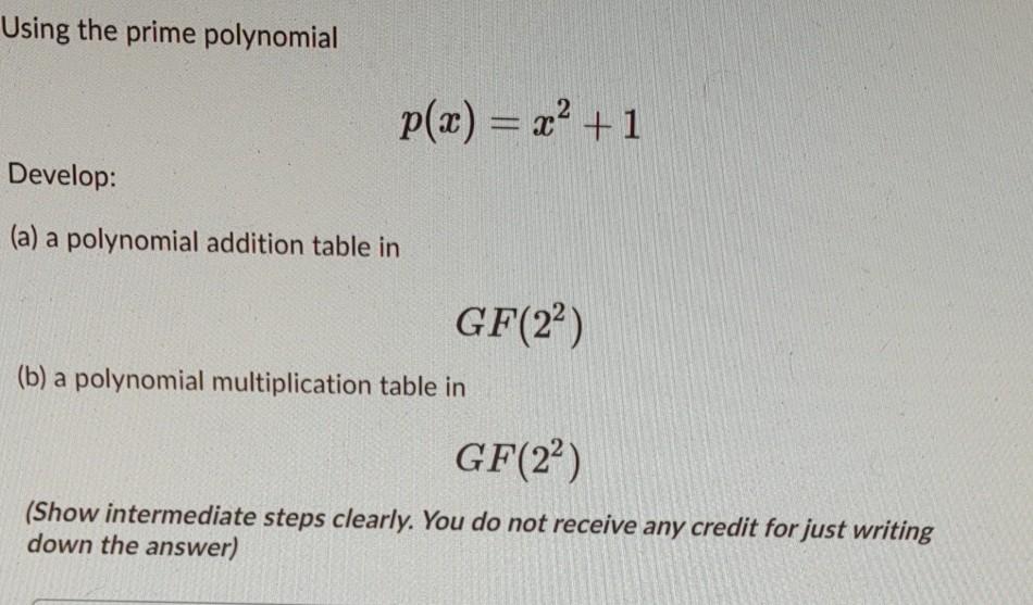 Using the prime polynomial p(x) = x² +1 = Develop: | Chegg.com