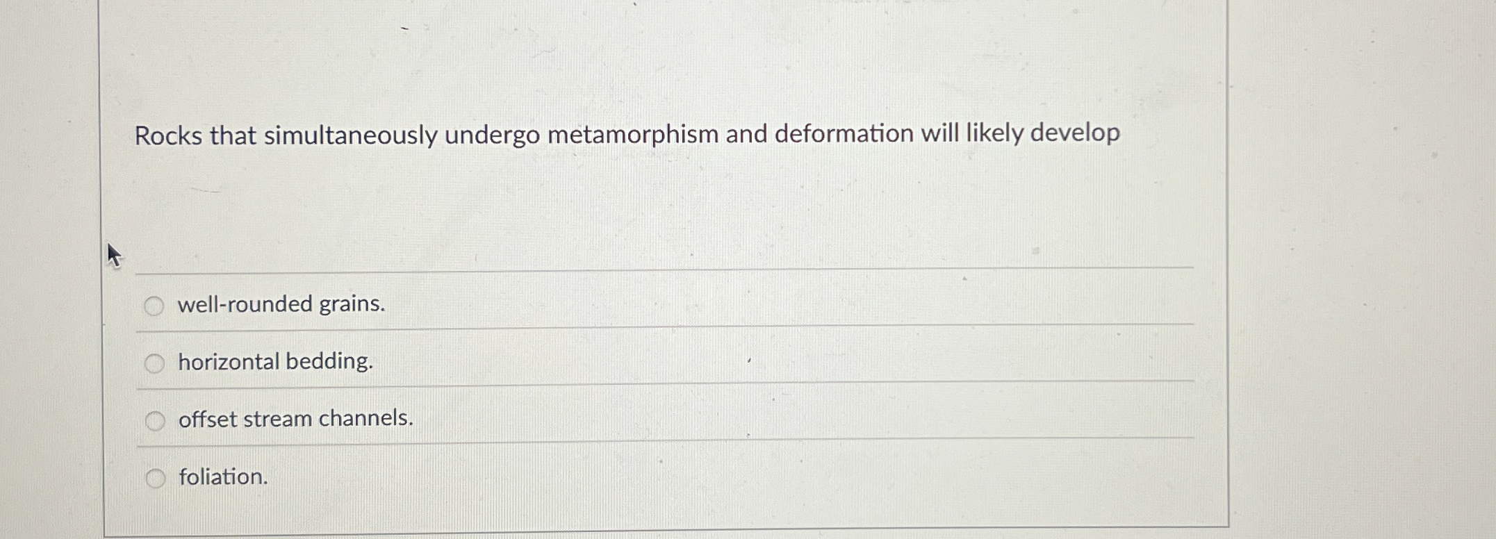 Solved Rocks that simultaneously undergo metamorphism and | Chegg.com