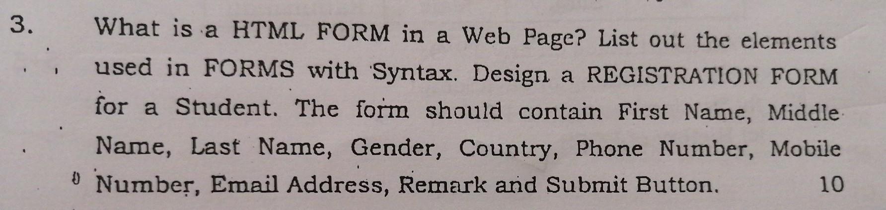 Solved 3. What is a HTML FORM in a Web Page? List out the | Chegg.com