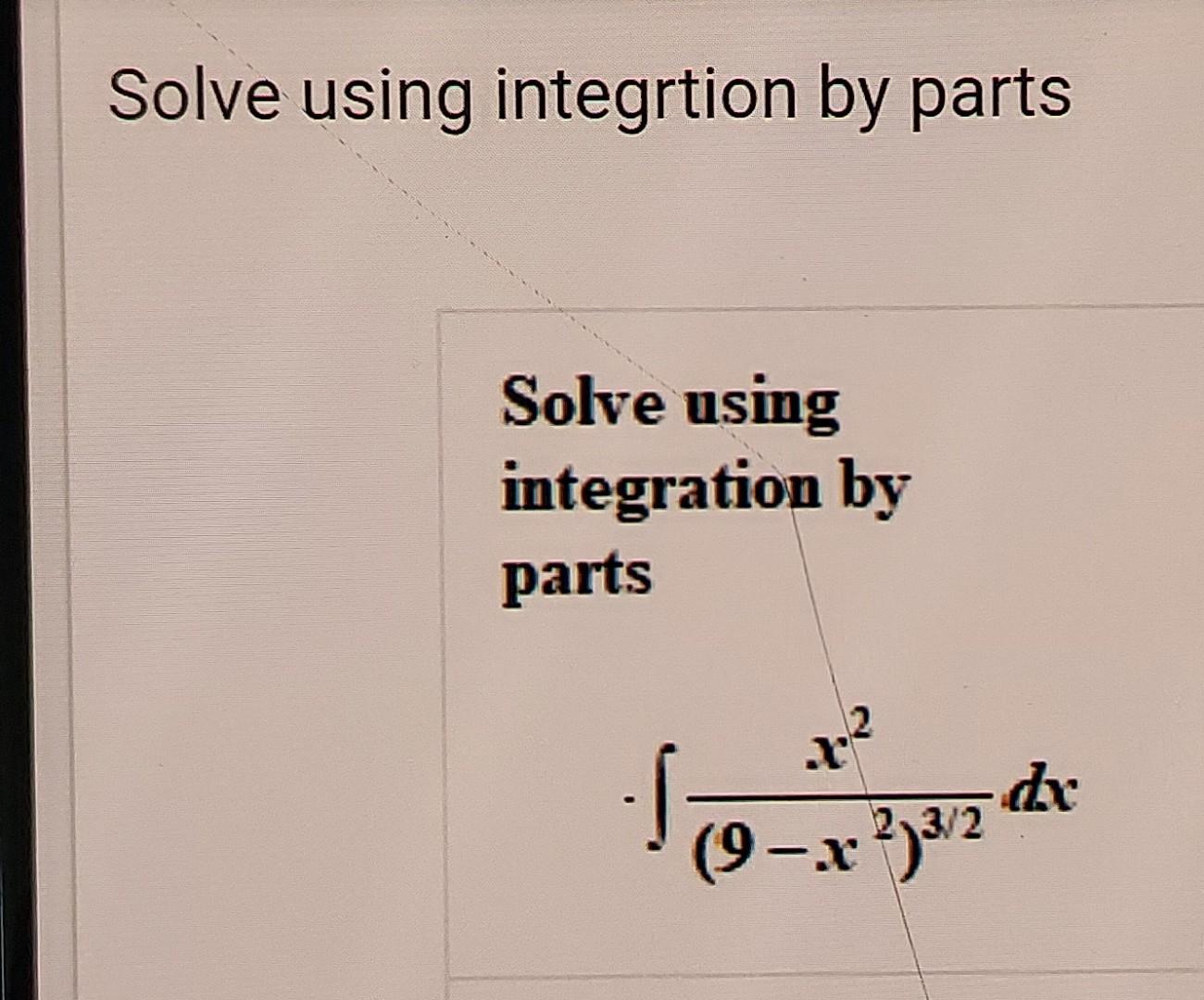 Solved Solve using integrtion by parts Solve using | Chegg.com