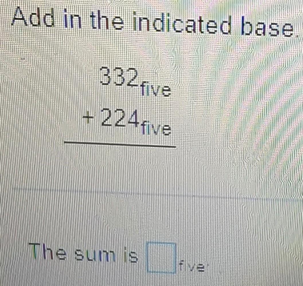 Solved Add in the indicated base | Chegg.com