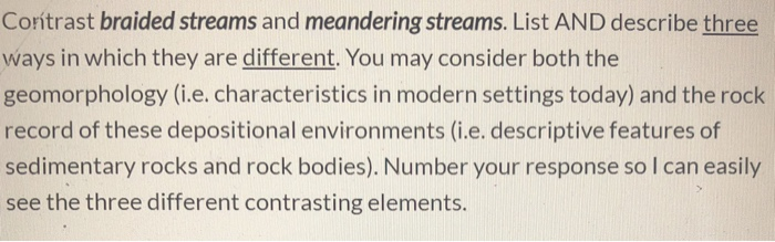 Solved Contrast braided streams and meandering streams. List | Chegg.com