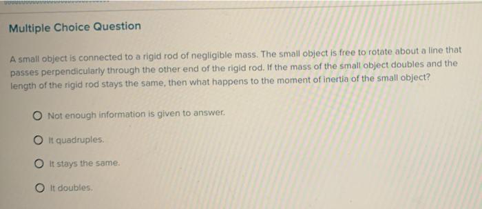 Solved Multiple Choice Question A small object is connected | Chegg.com