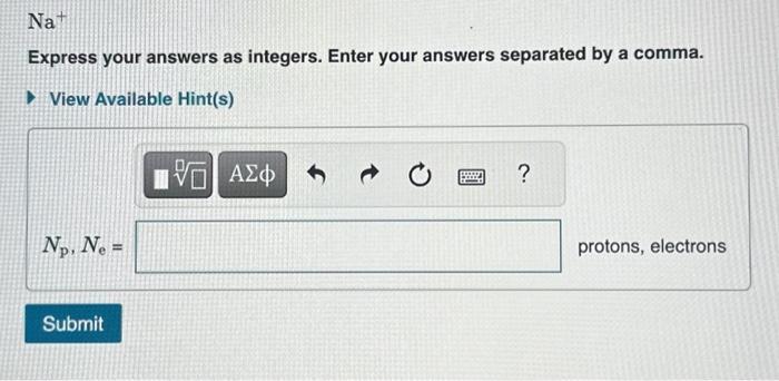Solved Na+Express your answers as integers. Enter your | Chegg.com