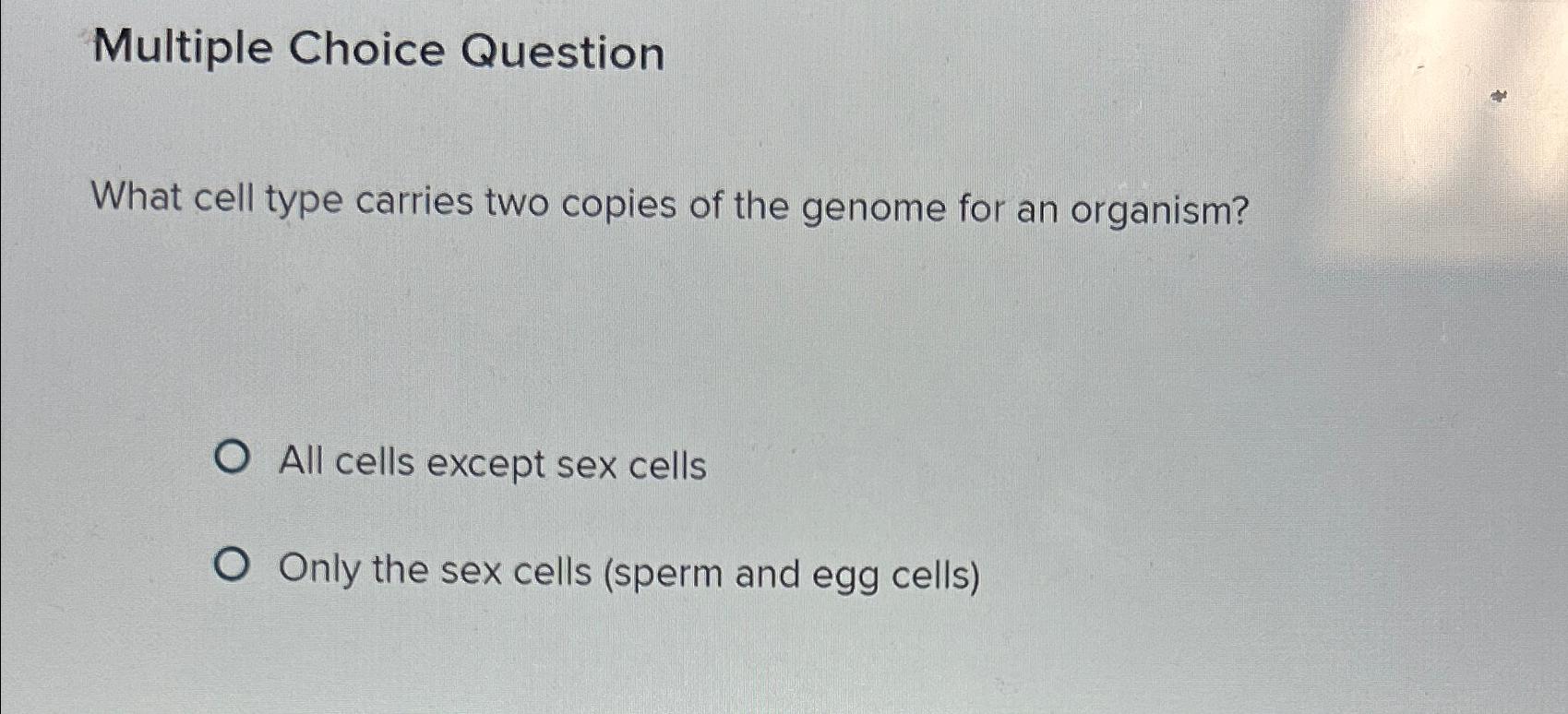 Solved Multiple Choice QuestionWhat cell type carries two | Chegg.com