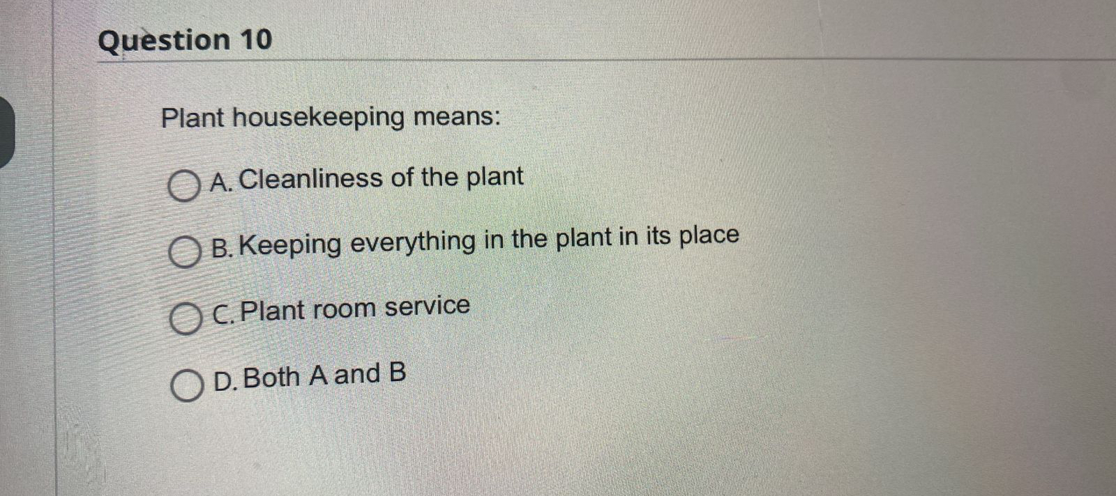 Solved Question 10Plant housekeeping means:A. ﻿Cleanliness | Chegg.com