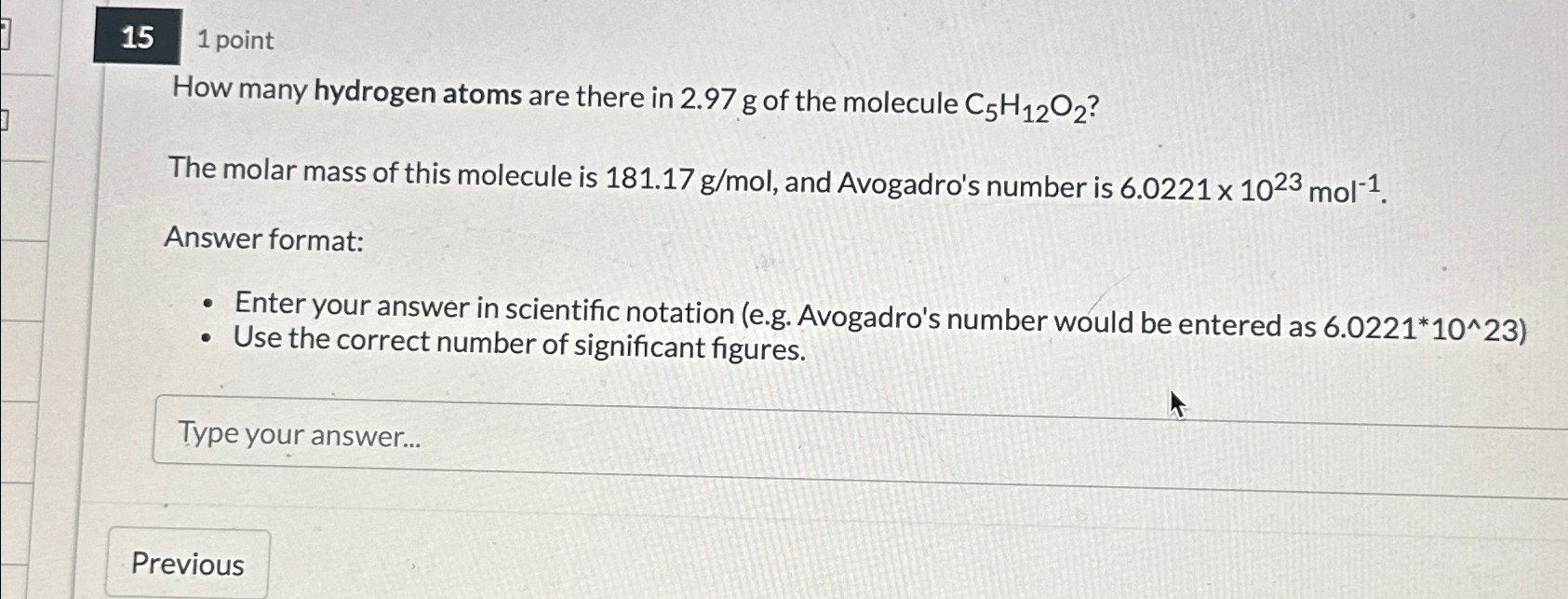 Solved 151 pointHow many hydrogen atoms are there in 2.97g | Chegg.com Solved 151 pointHow many hydrogen atoms are there in 2.97g | Chegg.com