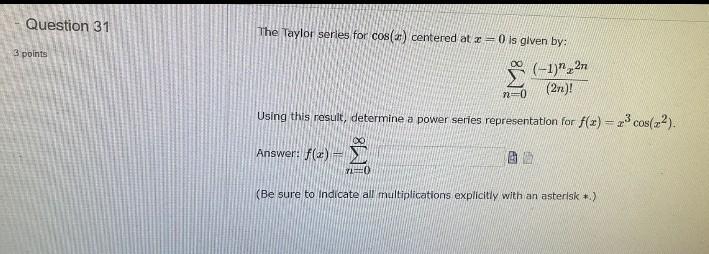 Solved Question 31 The Taylor series for cos(-) centered at | Chegg.com