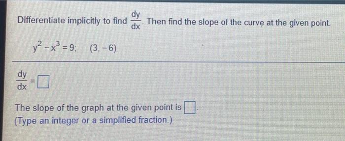 Solved Differentiate implicitly to find dy dx Then find the | Chegg.com