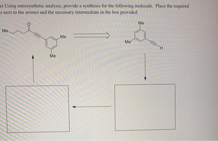 Solved using retrosynthesis analysis, provide a synthesis, | Chegg.com