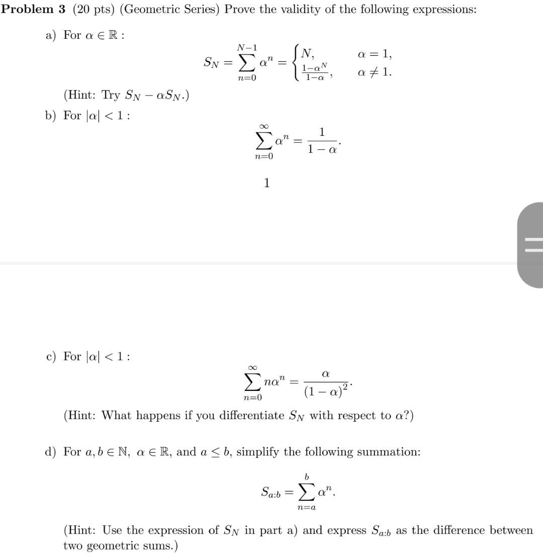 Solved roblem 3 (20 pts) (Geometric Series) Prove the | Chegg.com