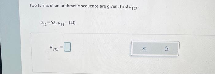 Solved Two terms of an arithmetic sequence are given. Find | Chegg.com