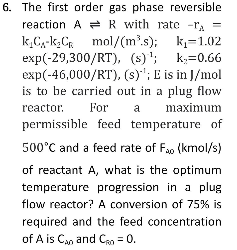 Solved - = 3 6. The first order gas phase reversible | Chegg.com