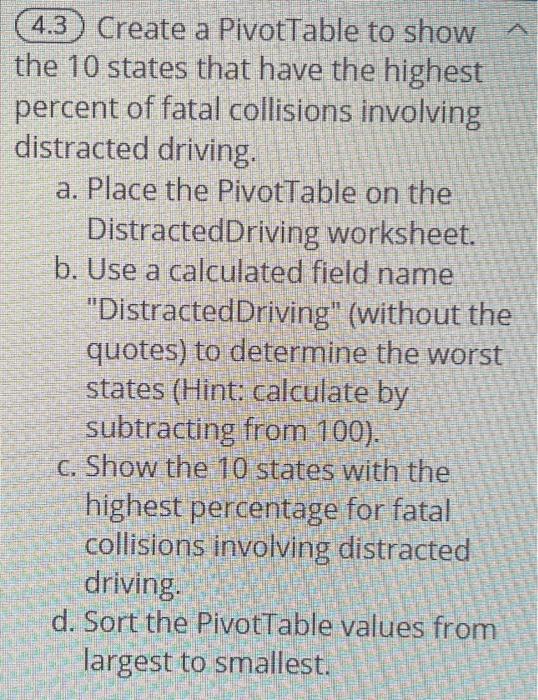 Solved (4.3) Create a PivotTable to show the 10 states that | Chegg.com