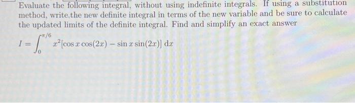 Solved Evaluate the following integral, without using | Chegg.com