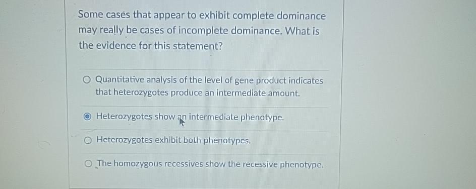 Solved Some cases that appear to exhibit complete dominance | Chegg.com