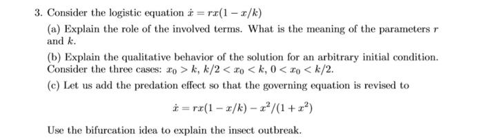 Solved 3. Consider the logistic equation x˙=rx(1−x/k) (a) | Chegg.com