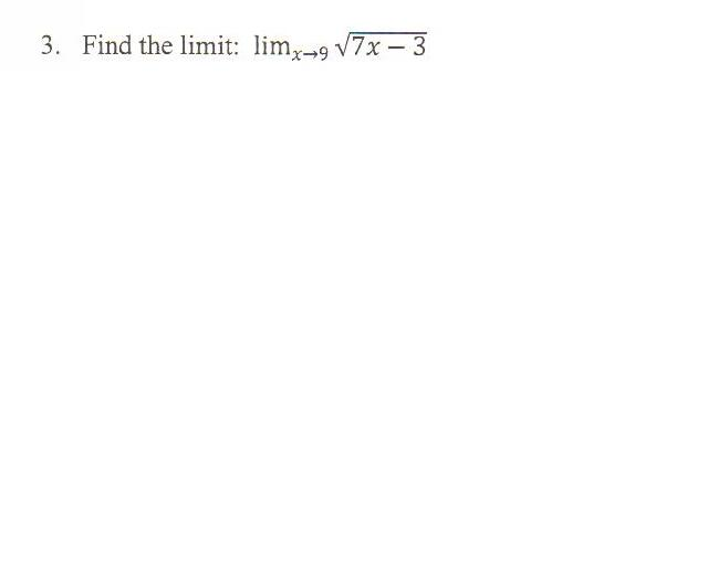 Solved Find the limit: lim x rightarrow 9 7x - 3 | Chegg.com