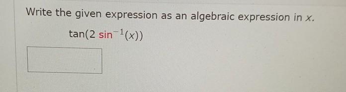 Solved Write the given expression as an algebraic expression | Chegg.com
