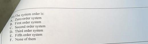 Solved 20) The system order is: A. Zero-order system B. | Chegg.com