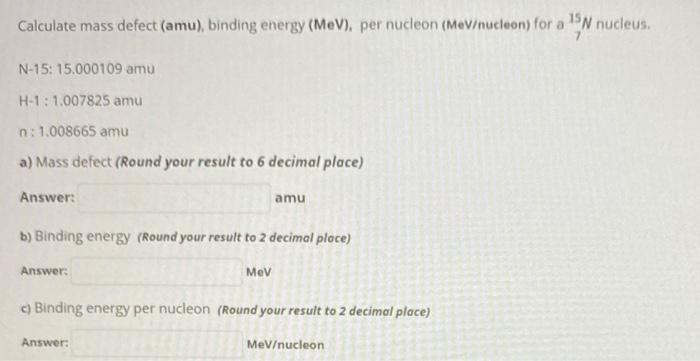 Solved Calculate mass defect (amu), binding energy (MeV), | Chegg.com