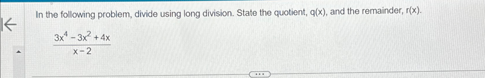 Solved In the following problem, divide using long division. | Chegg.com
