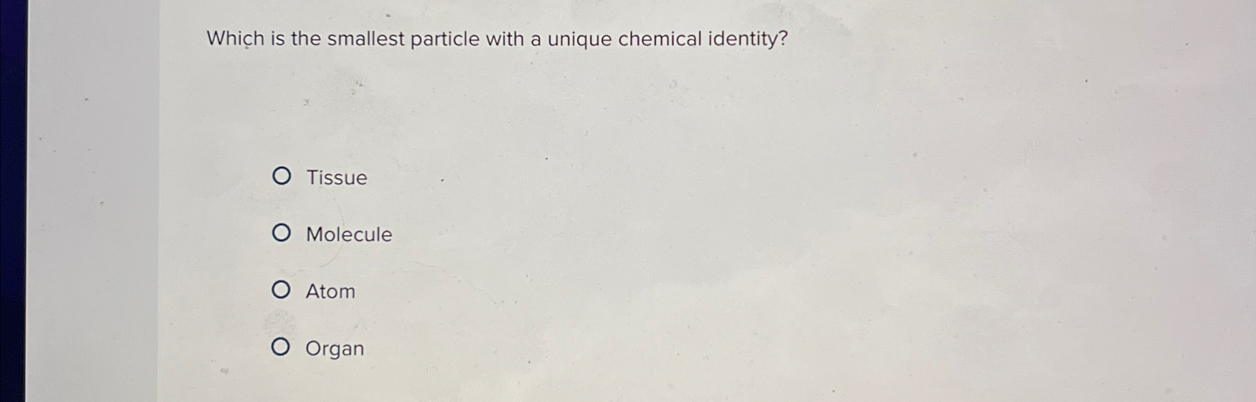 Solved Which is the smallest particle with a unique chemical | Chegg.com