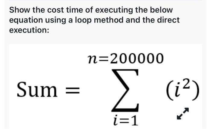Solved Show the cost time of executing the below equation | Chegg.com