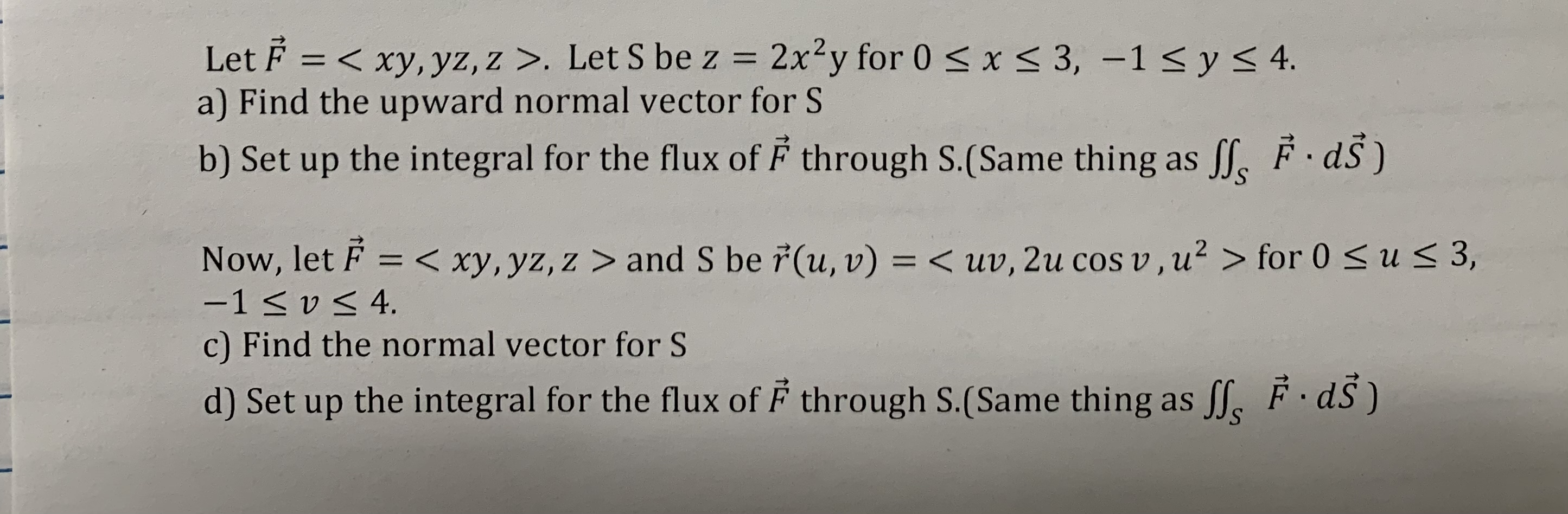 Solved Let vec(F)=(:xy,yz,z:). ﻿Let S ﻿be z=2x2 ﻿y for | Chegg.com