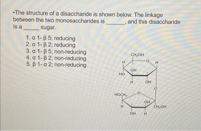 Solved is a •The structure of a disaccharide is shown below. | Chegg.com