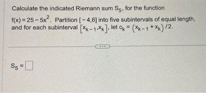 Solved Calculate the indicated Riemann sum S5, for the | Chegg.com