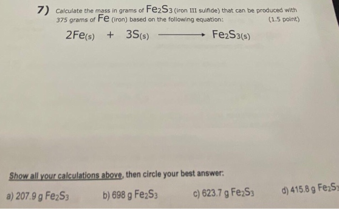 Solved 7) Calculate the mass in grams of FE2S3 (iron III | Chegg.com