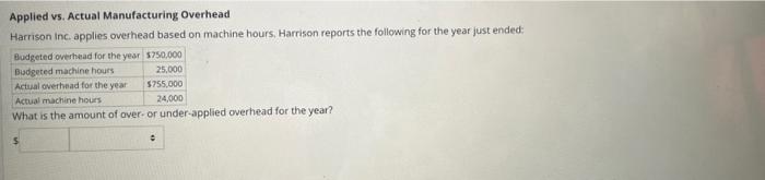Solved Applied vs. Actual Manufacturing Overhead Harrison | Chegg.com